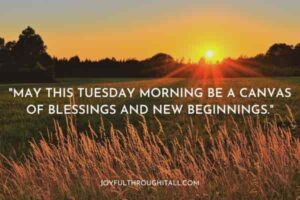 150 Tuesday Morning Inspirational Quotes And Images