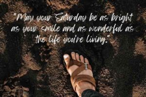 110 Inspiration Saturday Blessings For A Positive Weekend