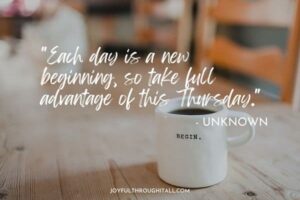 110 Best Thursday Inspirational Quotes And Images - Joyful Through It All