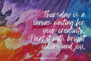 110 Best Thursday Inspirational Quotes And Images - Joyful Through It All