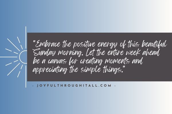 150 Good Morning Sunday Inspirational Quotes & Wishes
